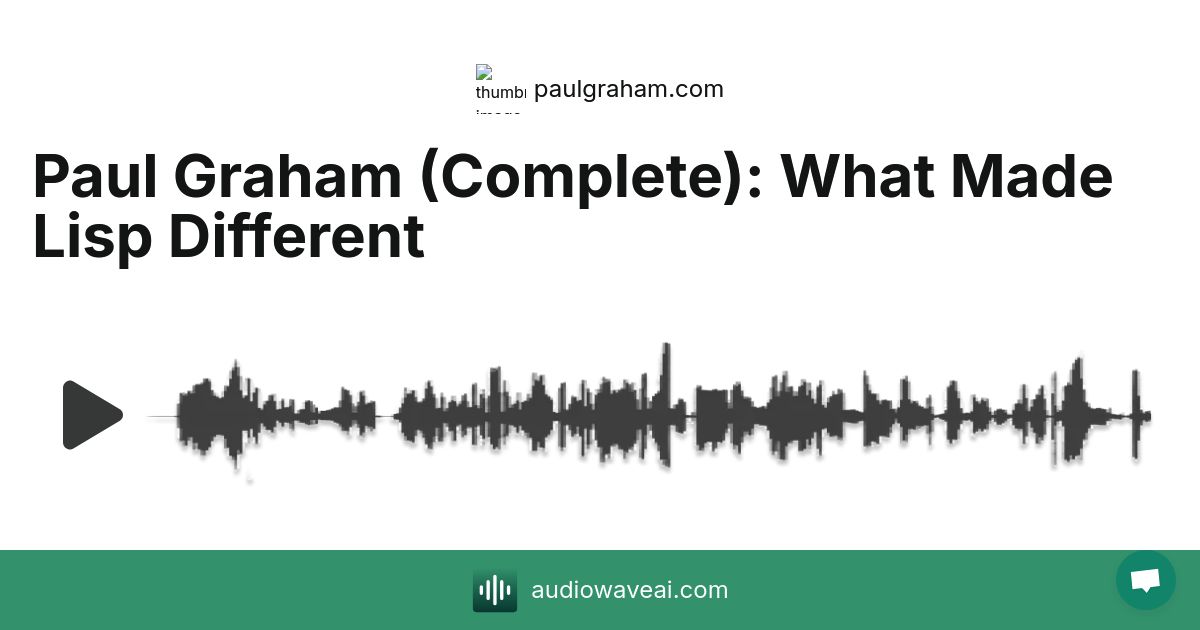 What Made Lisp Different - Paul Graham - AudiowaveAI