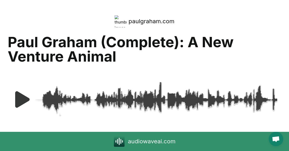 A New Venture Animal - Paul Graham - AudiowaveAI