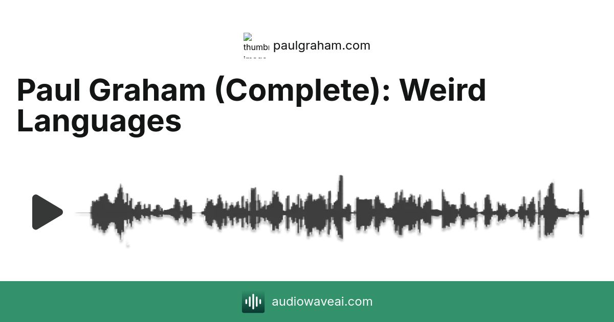 Weird Languages - Paul Graham - AudiowaveAI